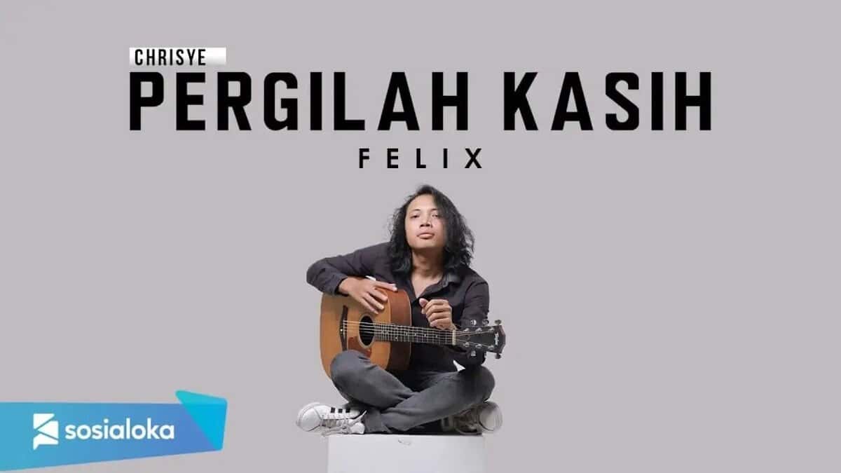 Lirik Lagu Pergilah Kasih – Felix Irawan (Cover) | IndoTimes