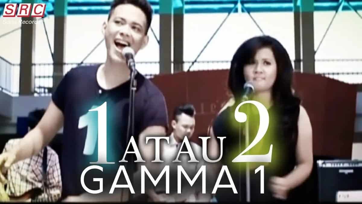 Lirik Lagu 1 Atau 2 – Gamma 1 | IndoTimes